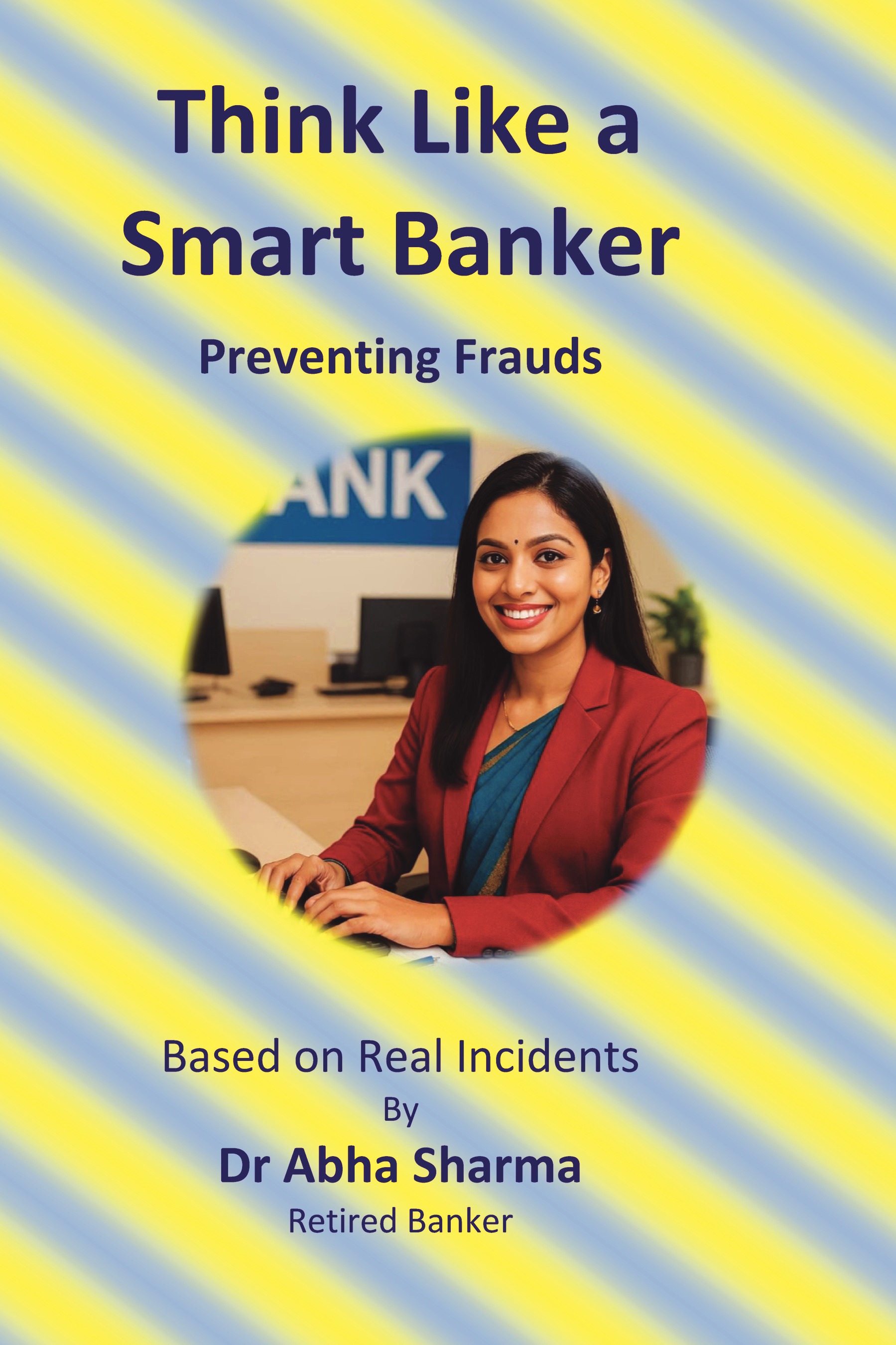 Think Like a Smart Banker: Preventing Frauds | Pothi.com