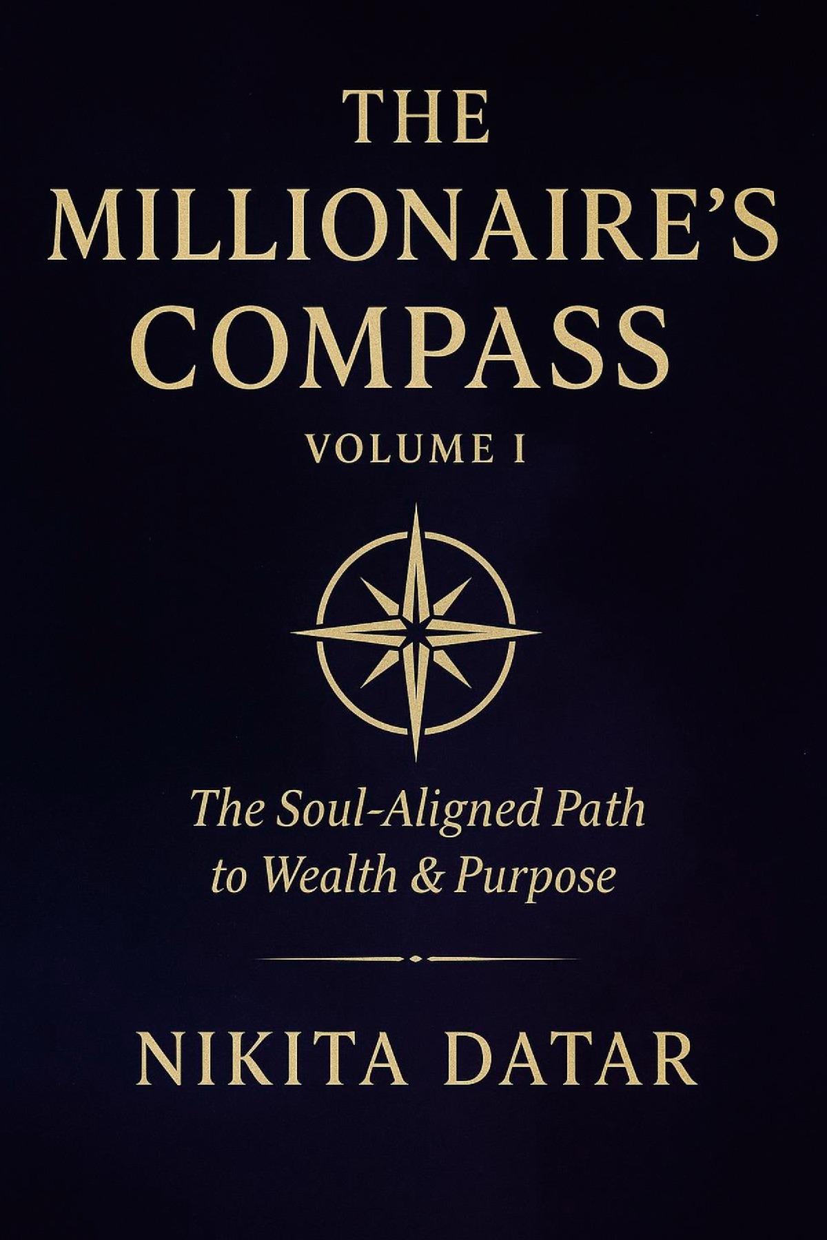 The Milionsire's Compass Volume 1 | Pothi.com
