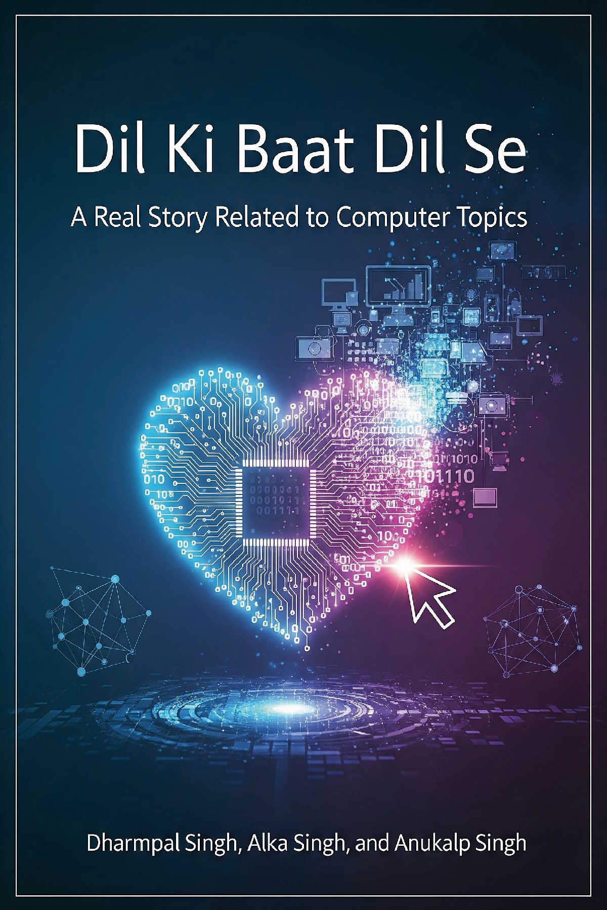 Dil Ki Baat Dil Se: A Real Story Related to Computer Topics | Pothi.com