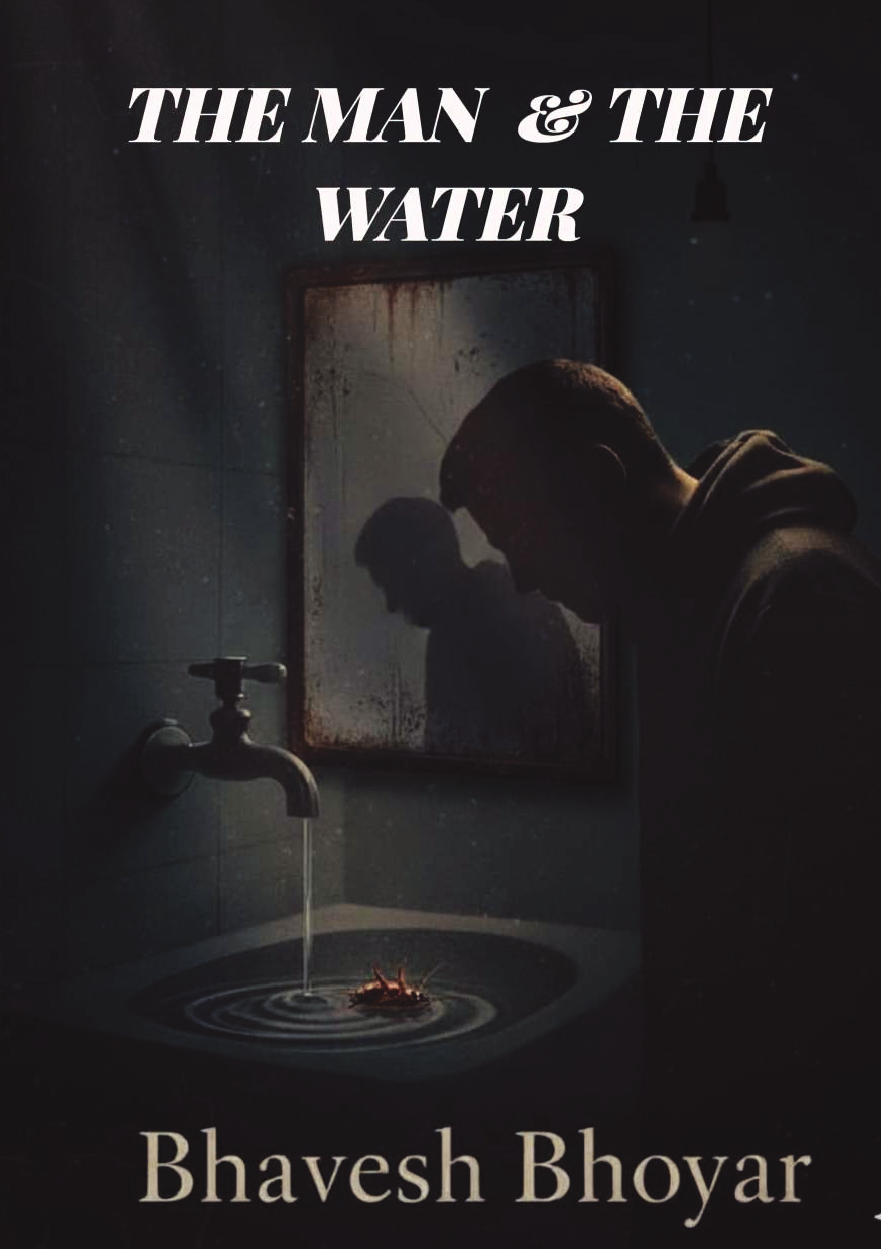 THE MAN & THE WATER | Pothi.com