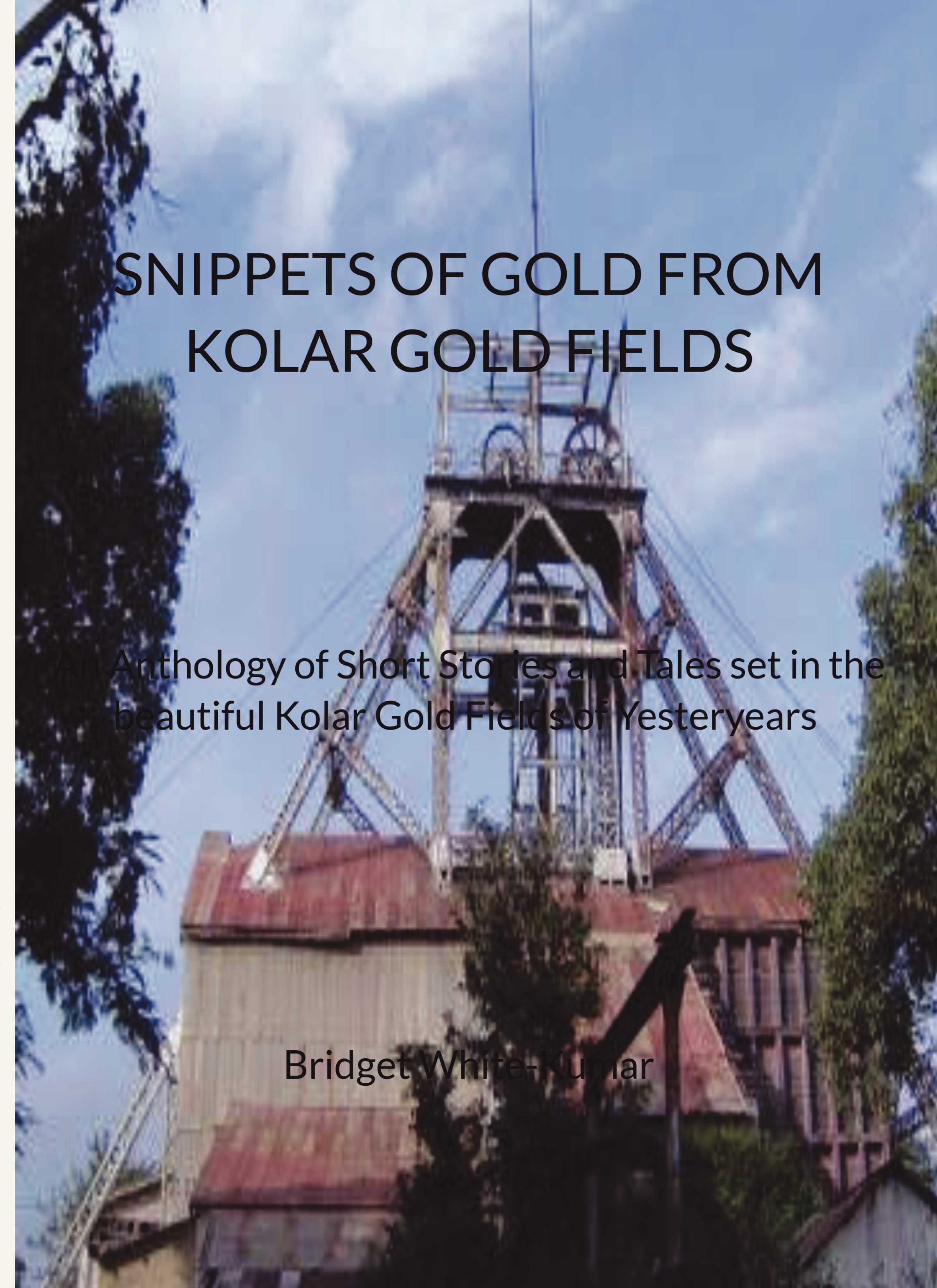 SNIPPETS OF GOLD FROM KOLAR GOLD FIELDS | Pothi.com