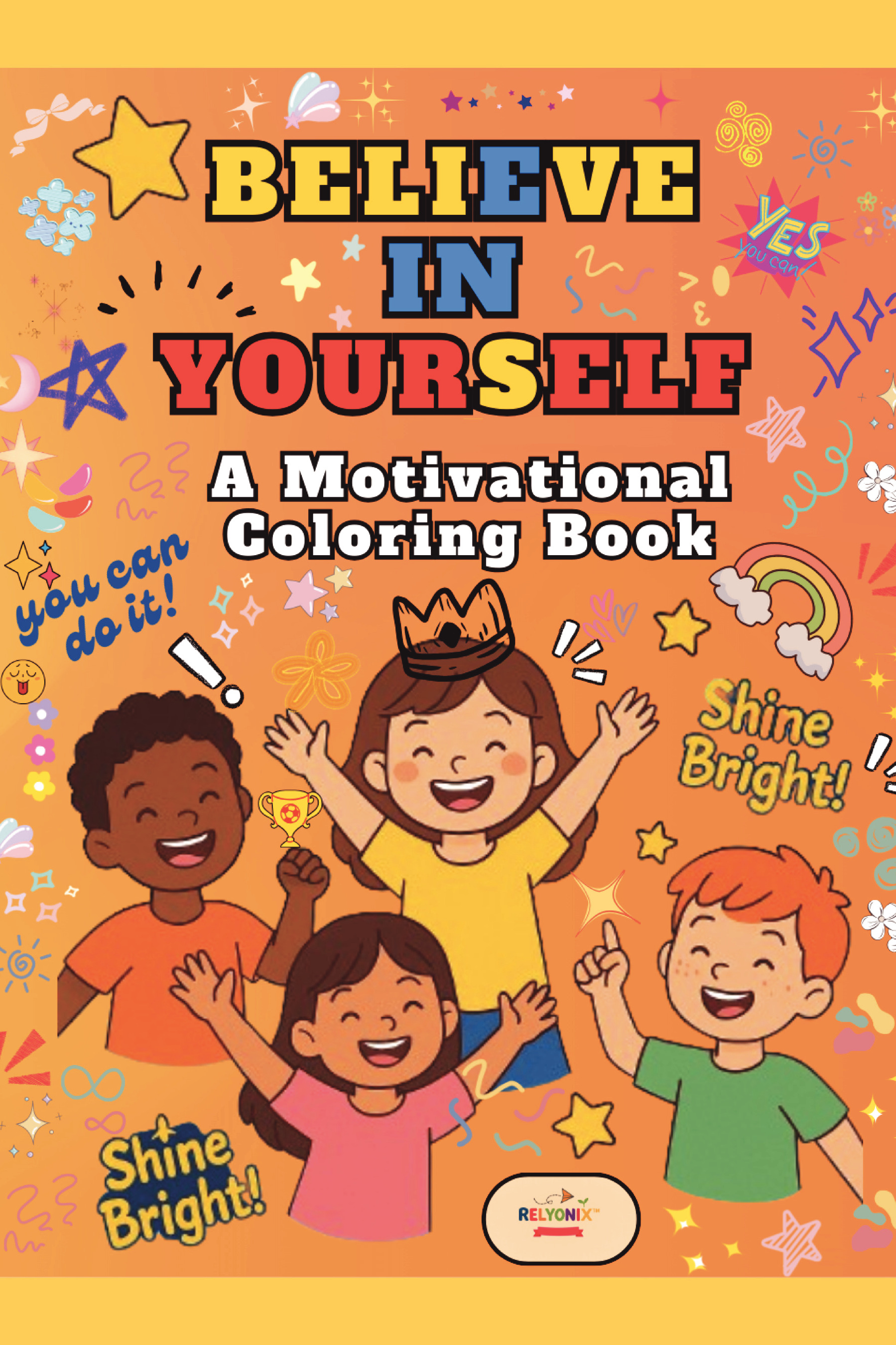 Believe in Yourself! A Motivational Coloring Book | Pothi.com