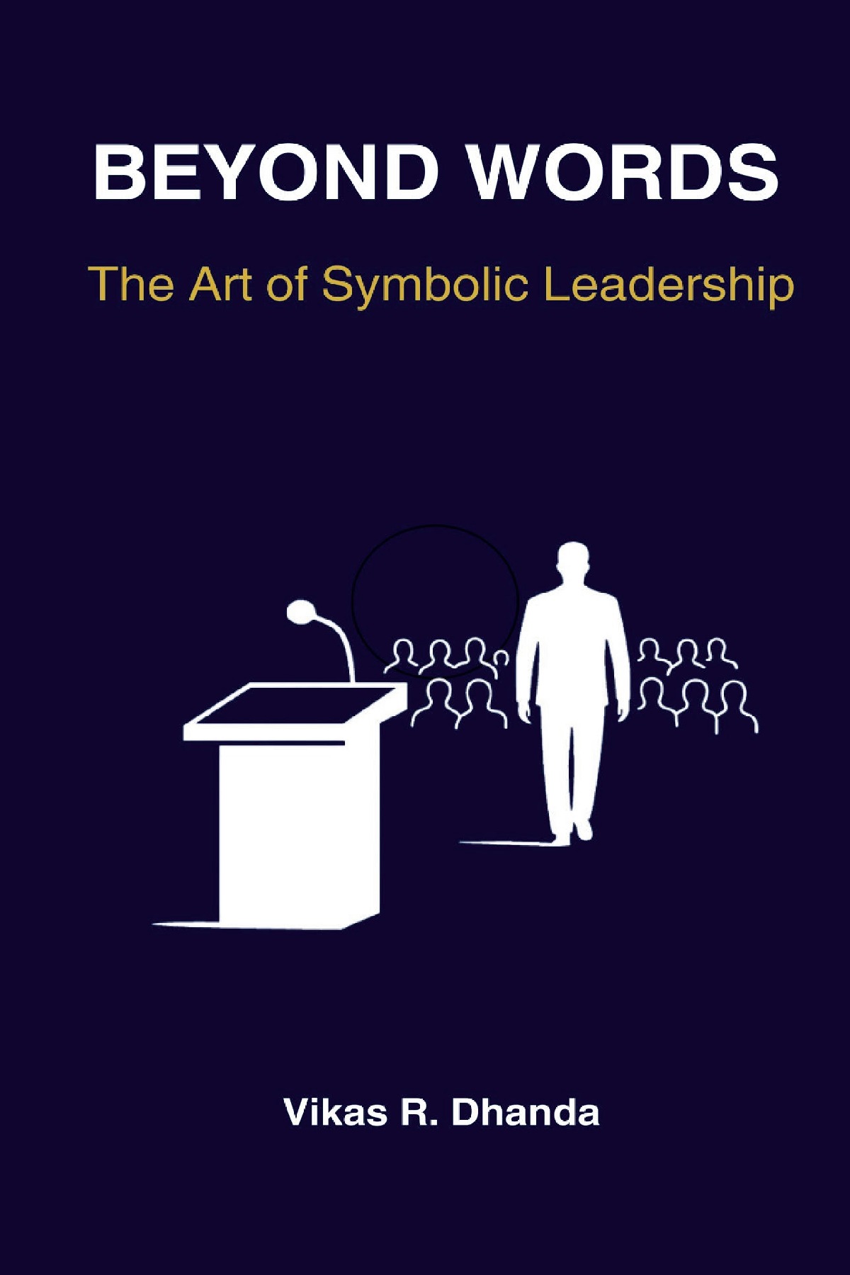 Beyond Words: The Art of Symbolic Leadership | Pothi.com