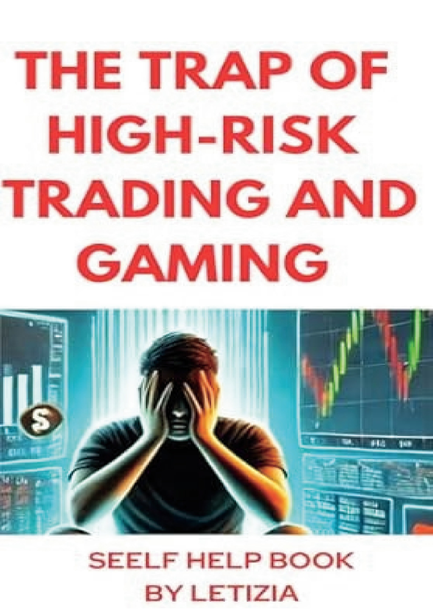 The Trap of High-Risk Trading and Gaming | Pothi.com