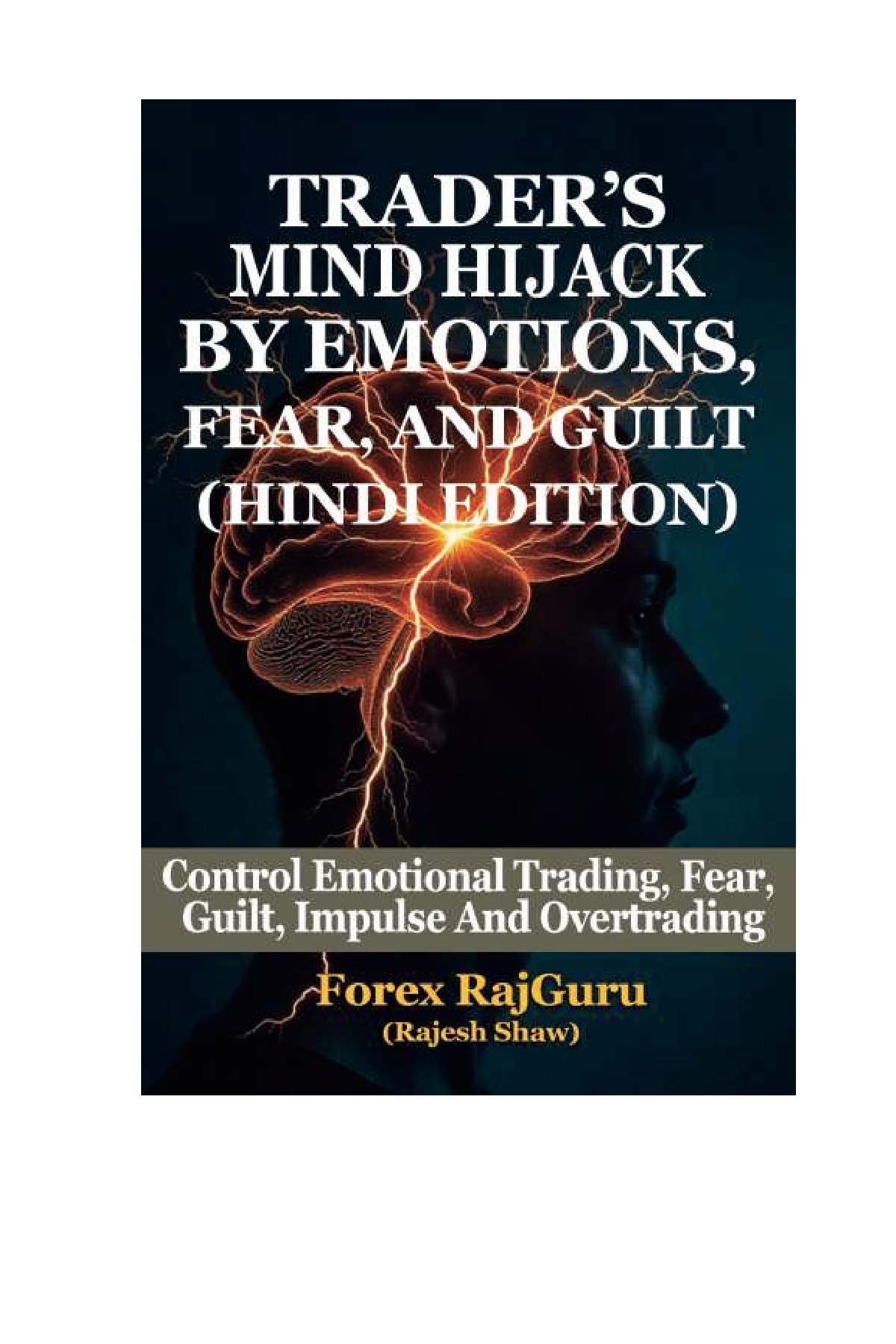 Trader’s Mind Hijack By Emotions, Fear And Guilt (Hindi Edition ...