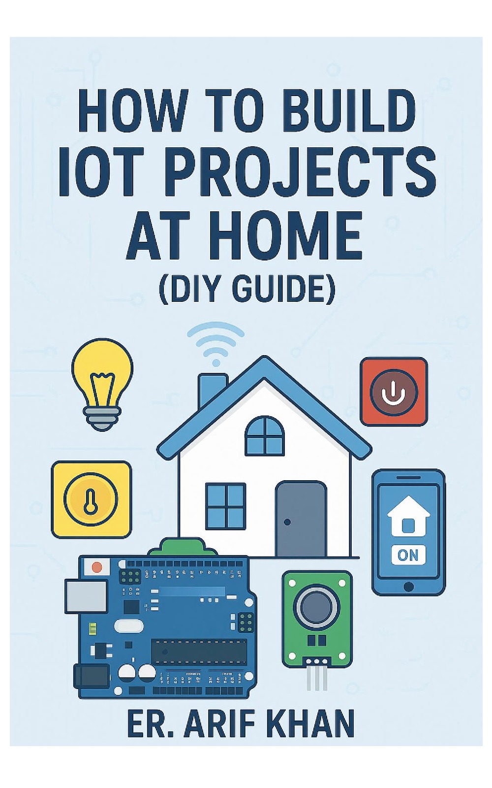 How to Build IoT Projects at Home (DIY Guide) | Pothi.com