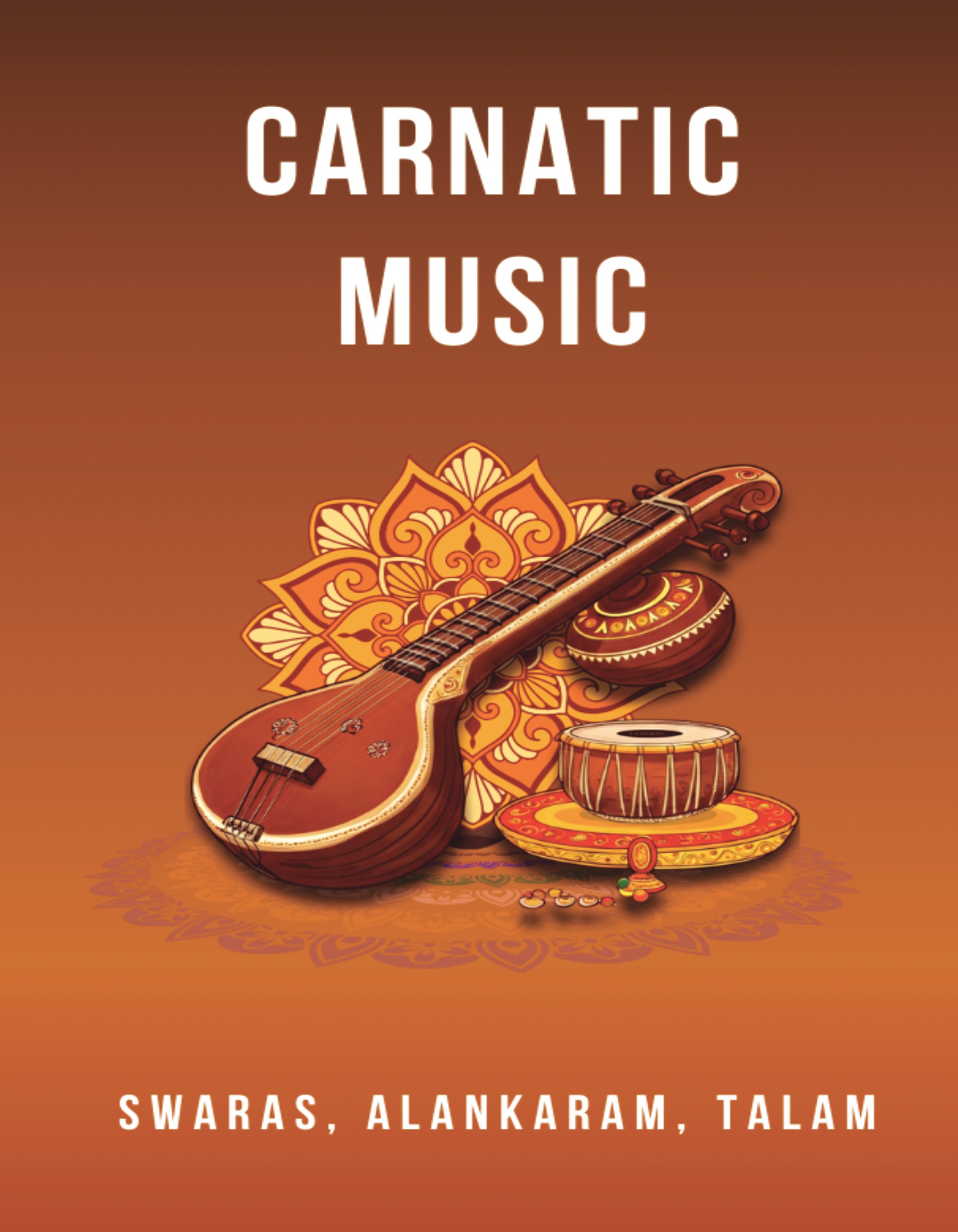 Carnatic Basics : Swaras, Varisais , Talam & Alankaram | Pothi.com