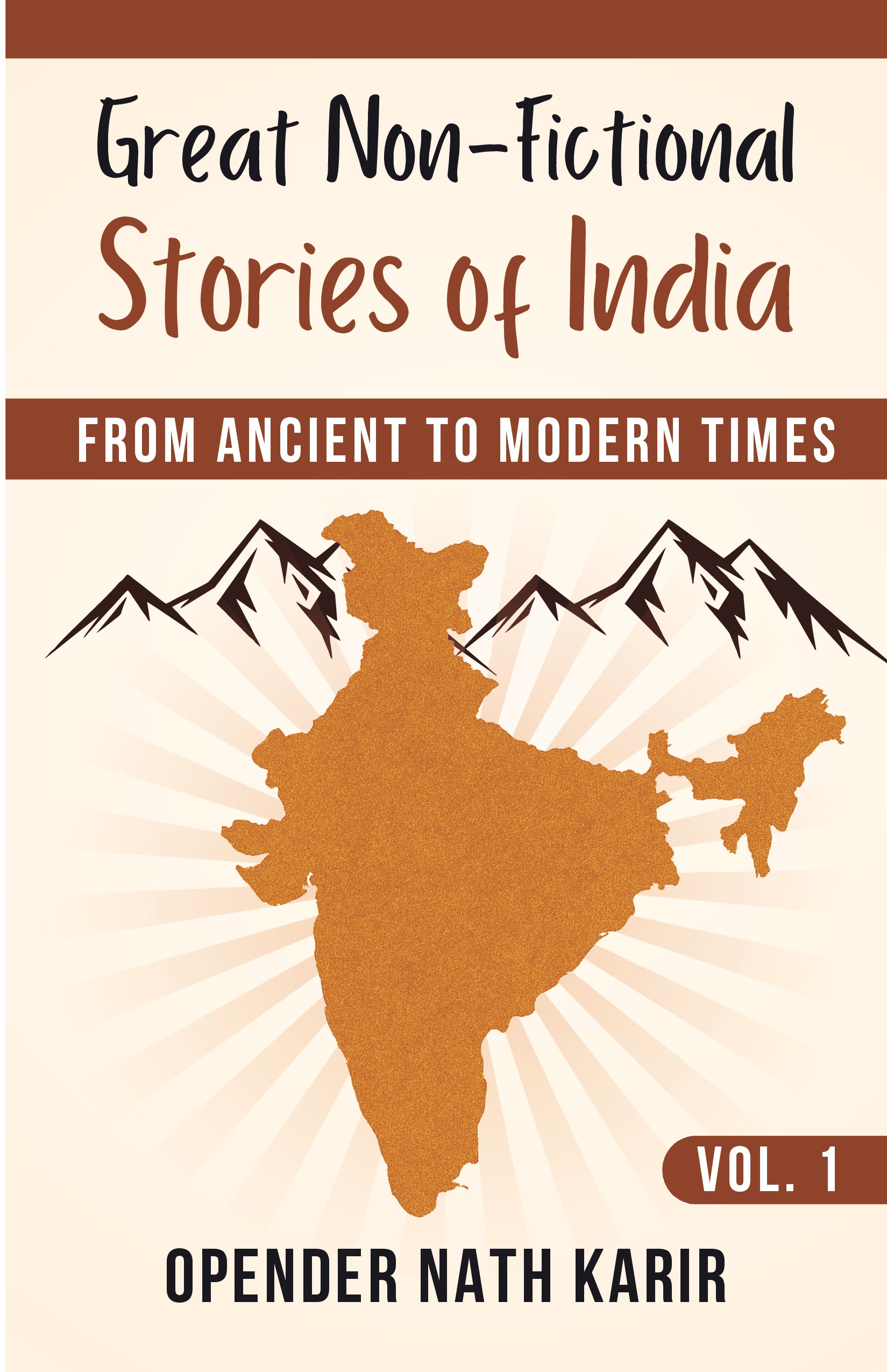Great Non-Fictional Stories of India - From Ancient to Modern Times ...