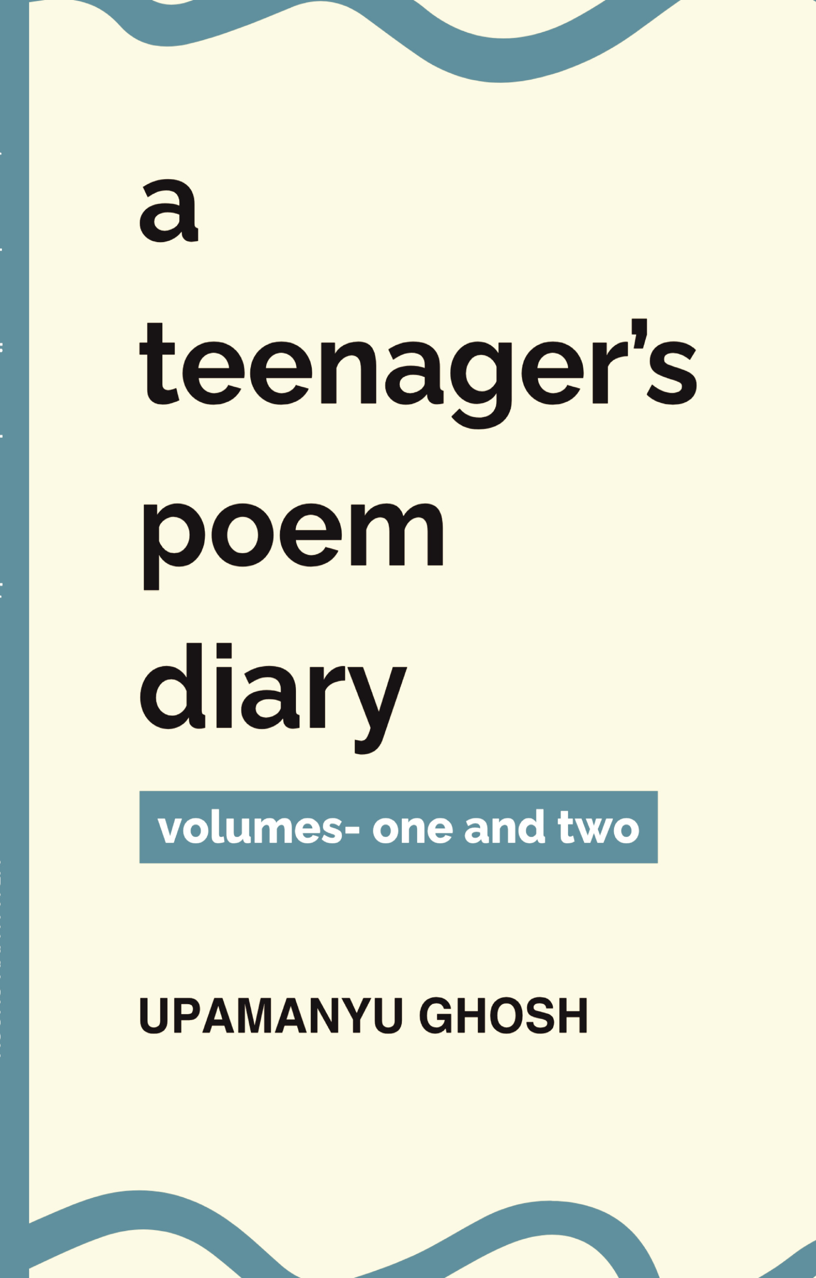 A Teenager's Poem Diary - Volumes One And Two | Pothi.com