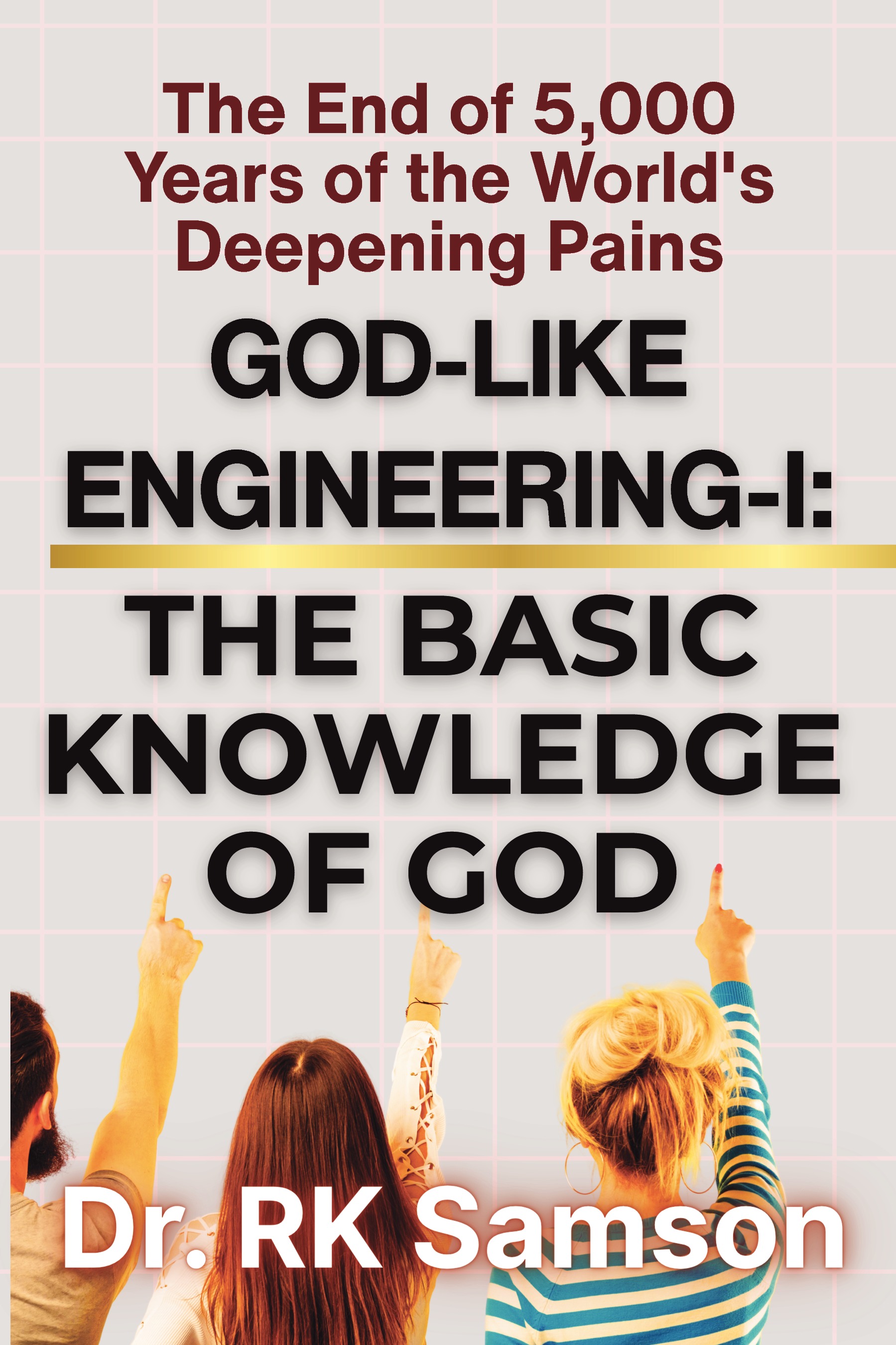 God-Like Engineering-I: The Basic Knowledge of God | Pothi.com