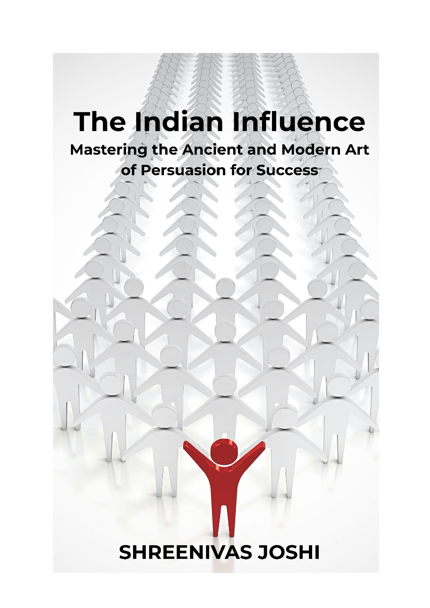 The Indian Influence - Mastering the Ancient and Modern Art of Persuasion for Success | Pothi.com