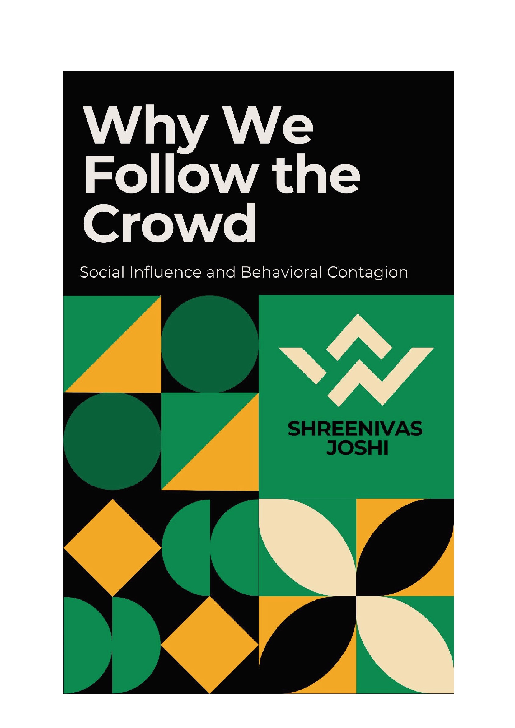Why We Follow the Crowd - Social Influence and Behavioral Contagion ...