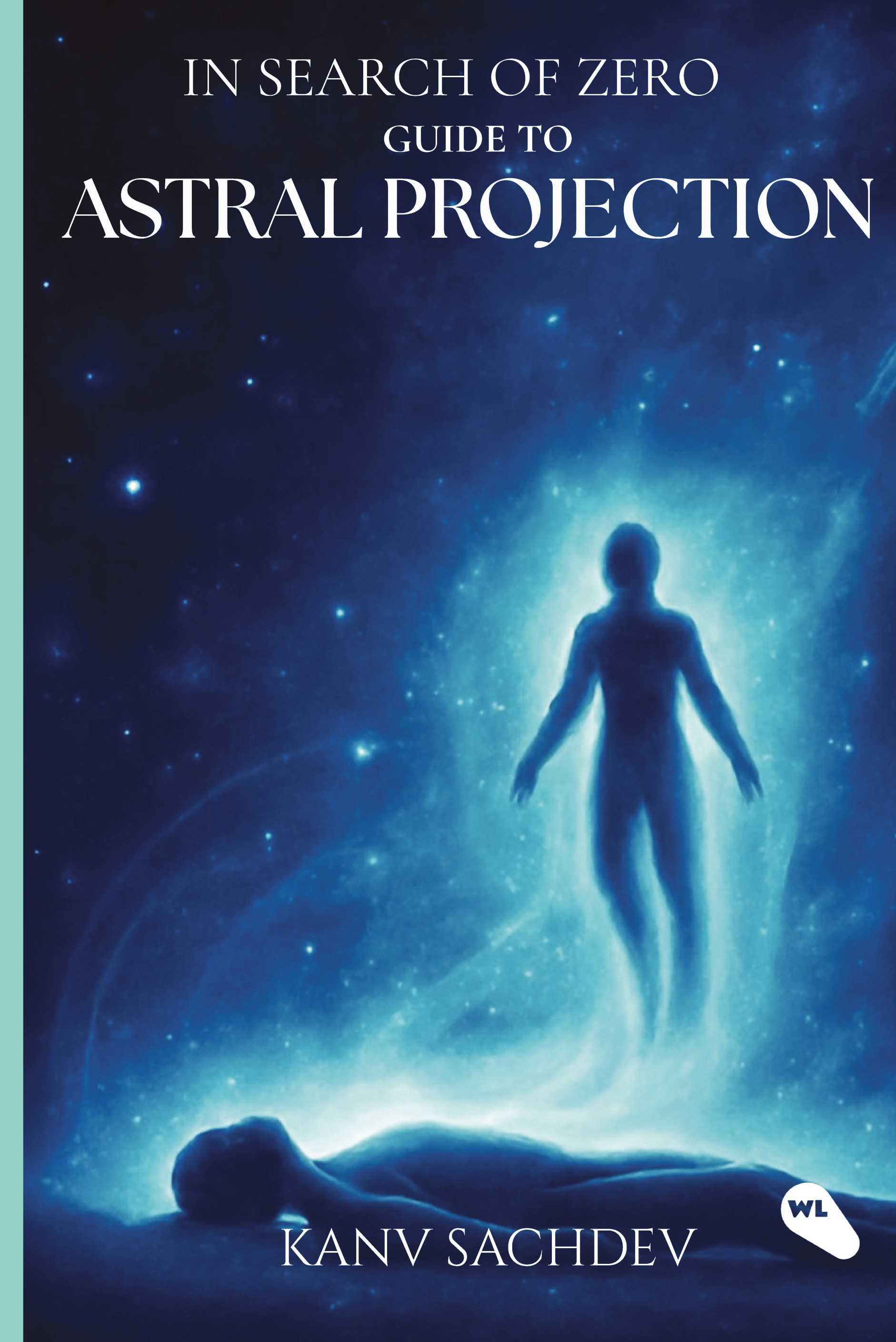 In Search of Zero- Guide to Astral Projections | Pothi.com