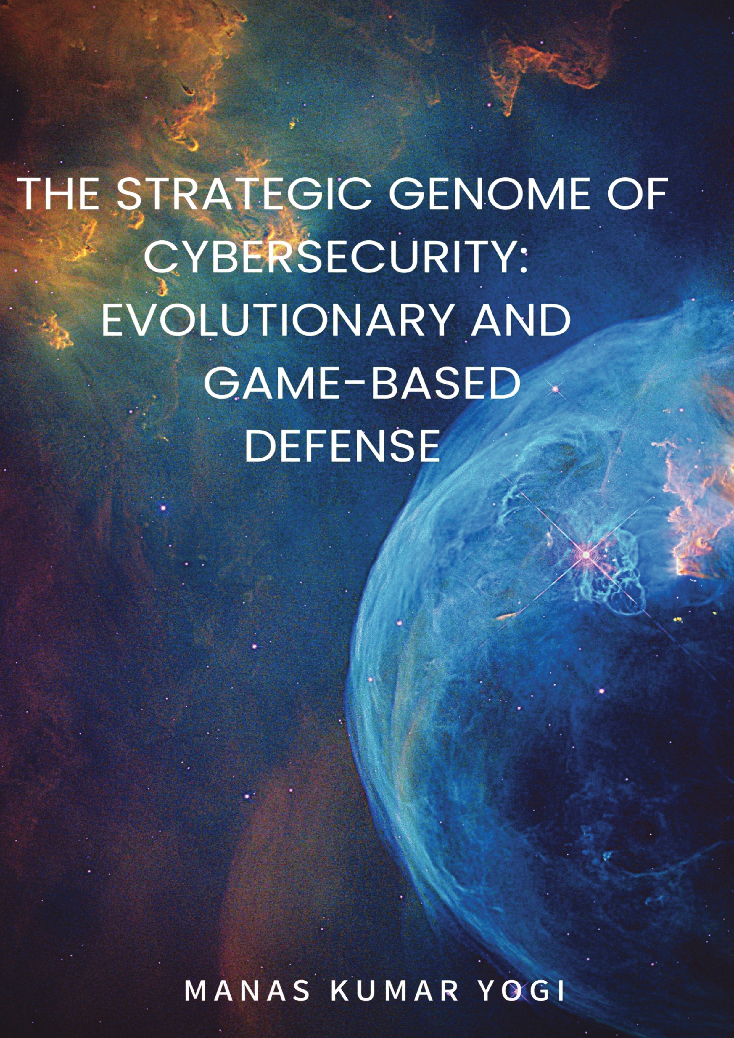 The Strategic Genome of Cybersecurity: Evolutionary and Game-Based ...