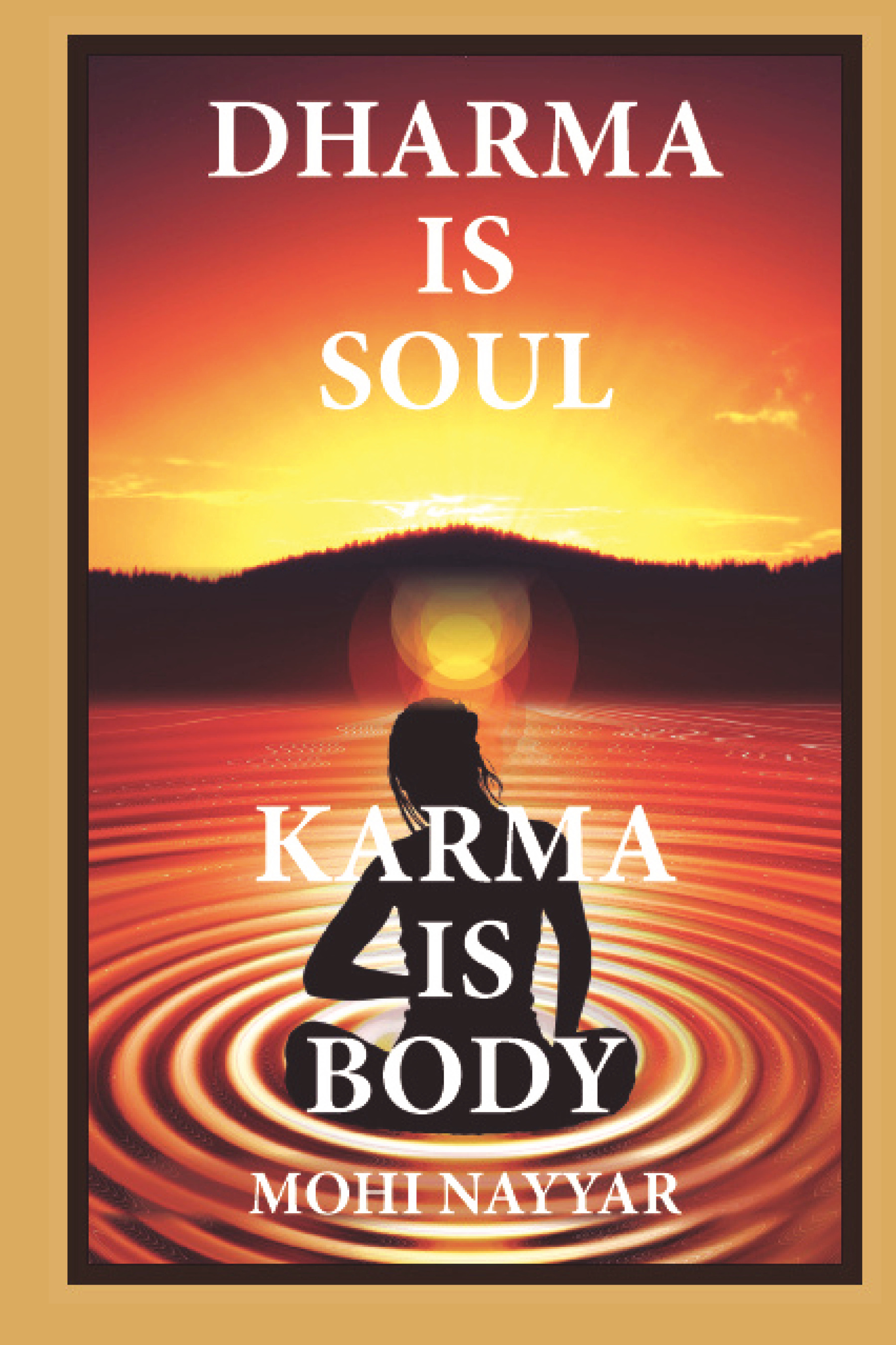DHARMA IS SOUL KARMA IS BODY | Pothi.com