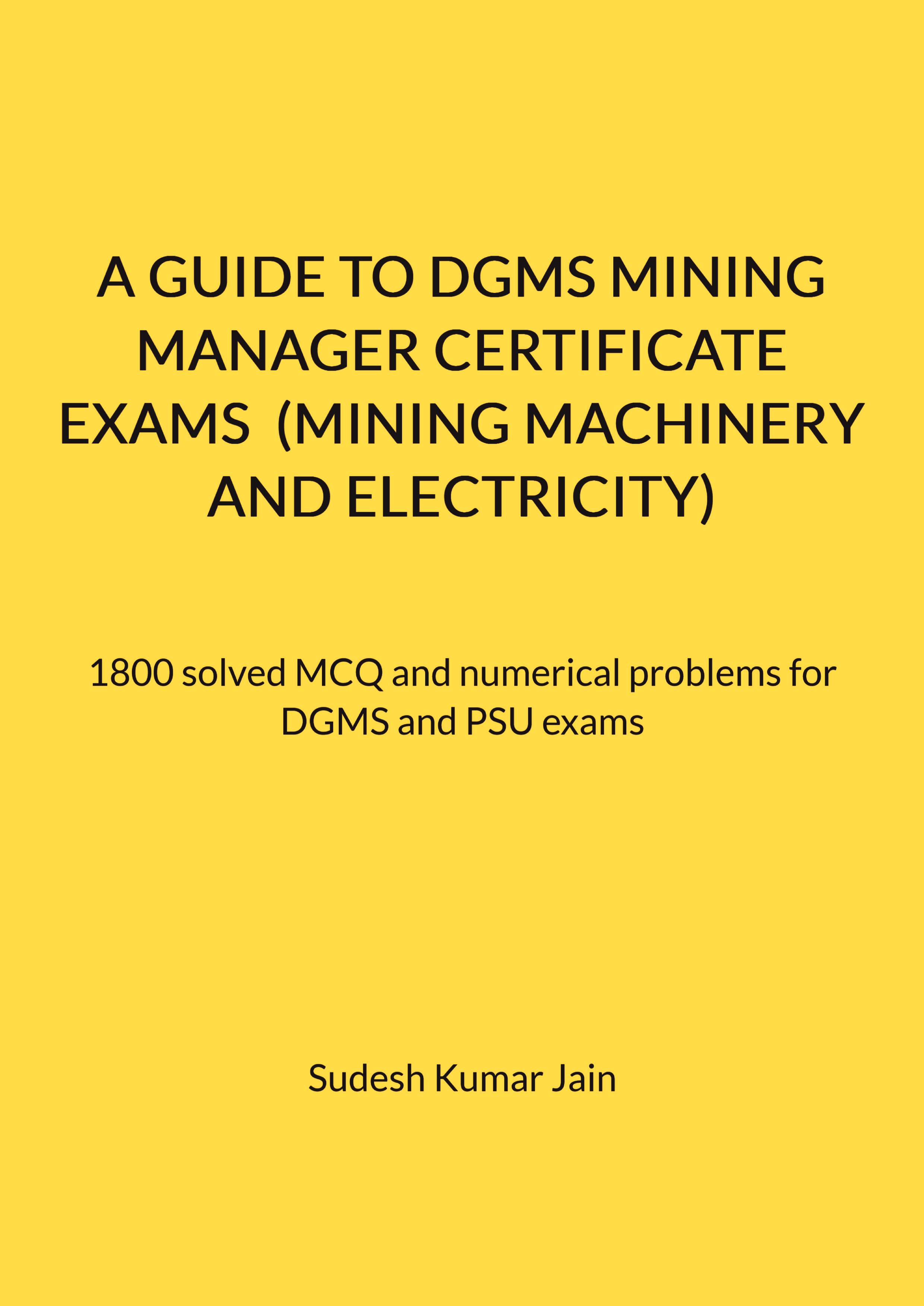 A GUIDE TO DGMS MINING MANAGER CERTIFICATE EXAMS (MINING MACHINERY AND ...