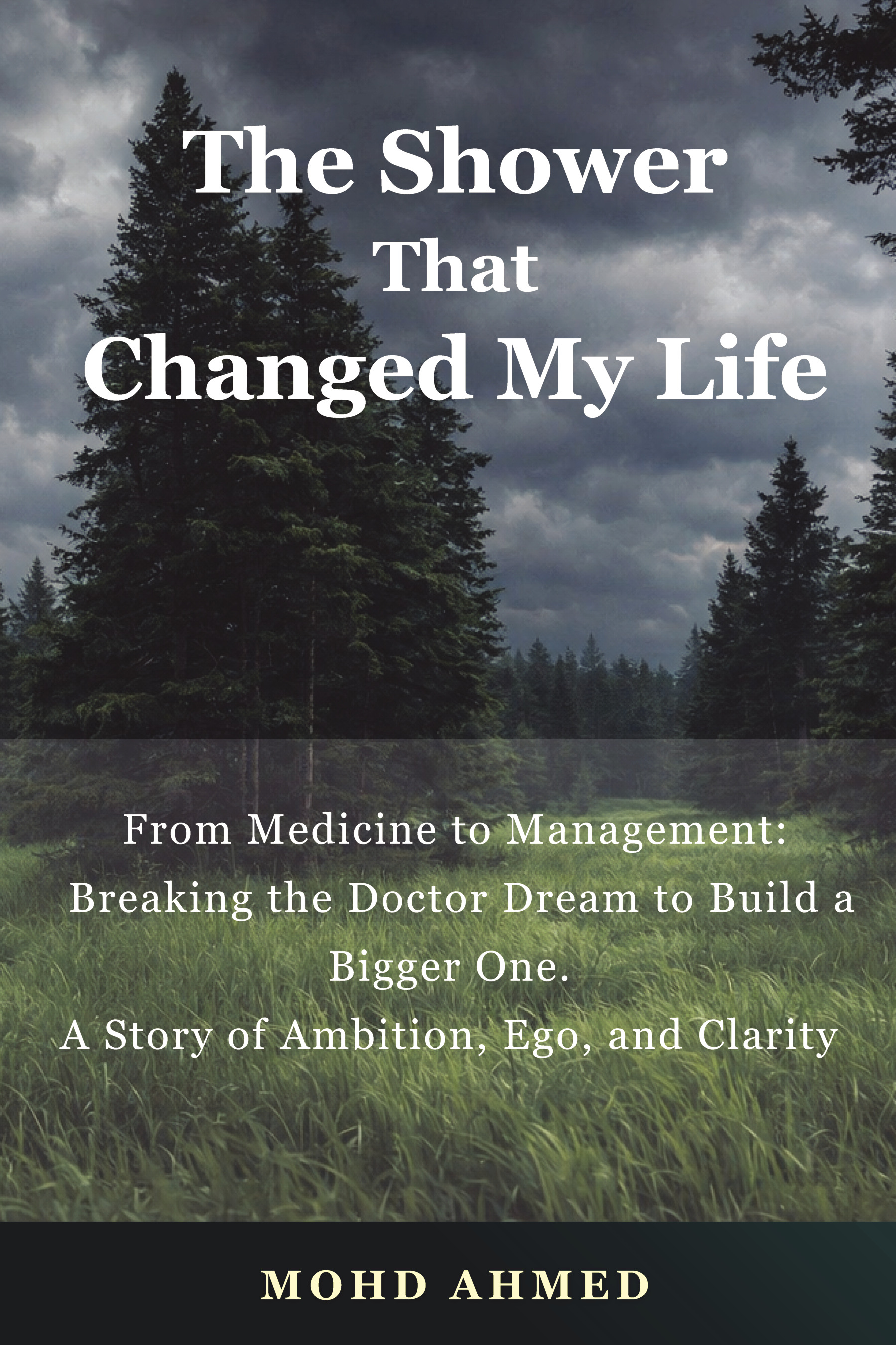 The Shower That Changed My Life: From Medicine to Management: Breaking ...